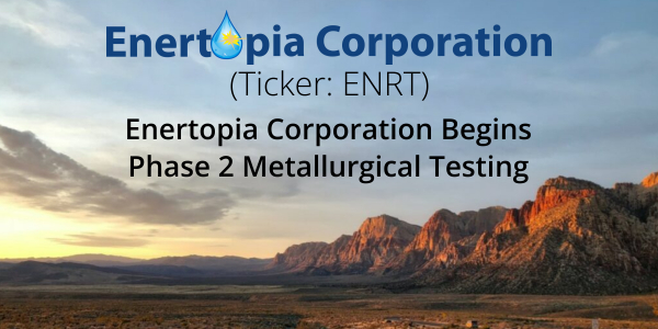 Enertopia Corporation Begins Phase 2 Metallurgical Testing - Enertopia ...